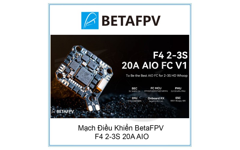Mạch Điều Khiển BetaFPV F4 2-3S 20A AIO