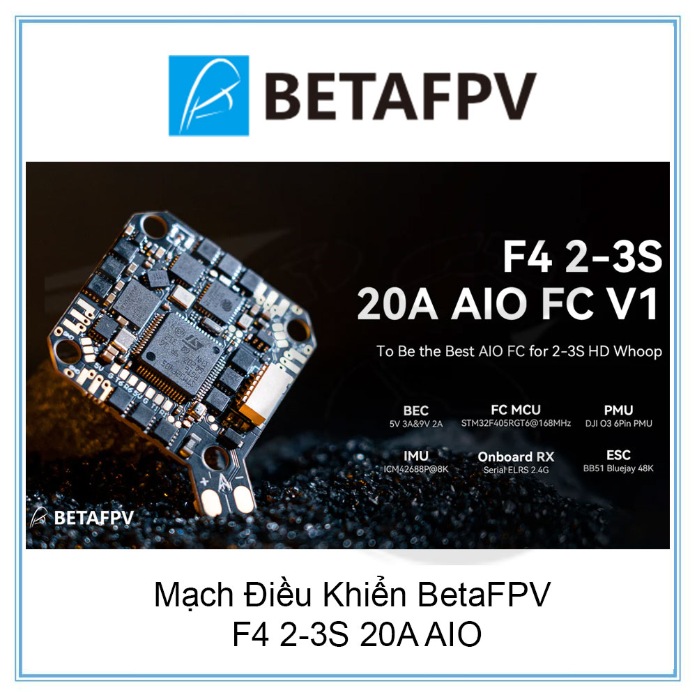 Mạch Điều Khiển BetaFPV F4 2-3S 20A AIO